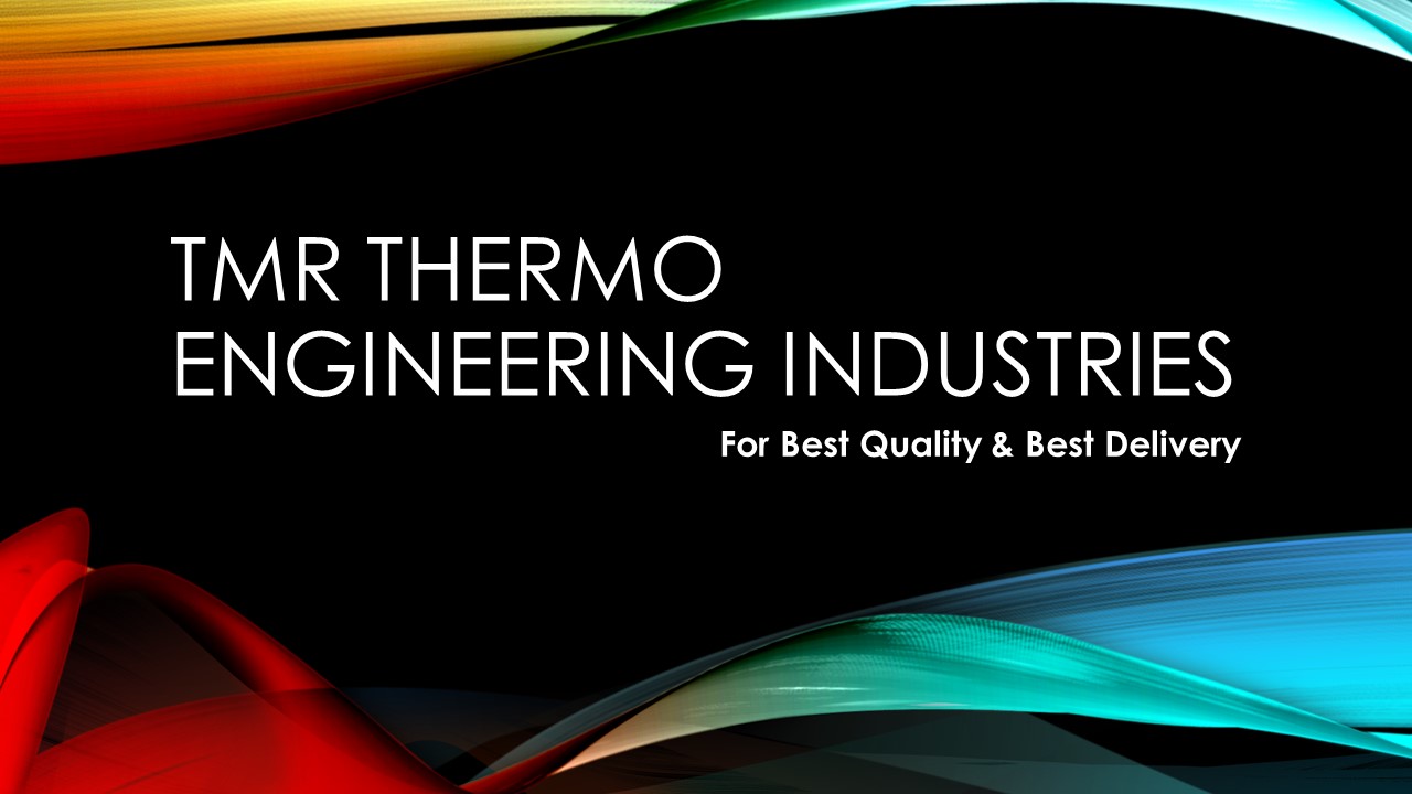 TMR THERMO ENGINEERING INDUSTRIES